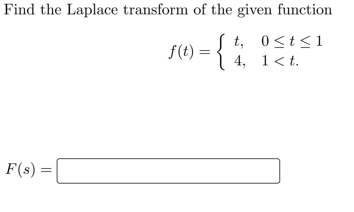 Solved Find the Laplace transform of the given function f(t) | Chegg.com