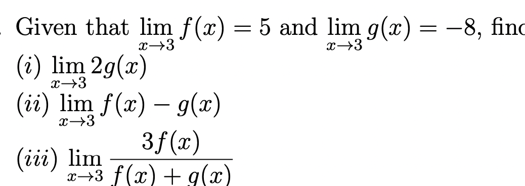 Solved Given that limx→3f(x)=5 and limx→3g(x)=−8, finc (i) | Chegg.com