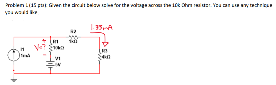 Solved Problem 1(15 pts): Given the circuit below solve for | Chegg.com