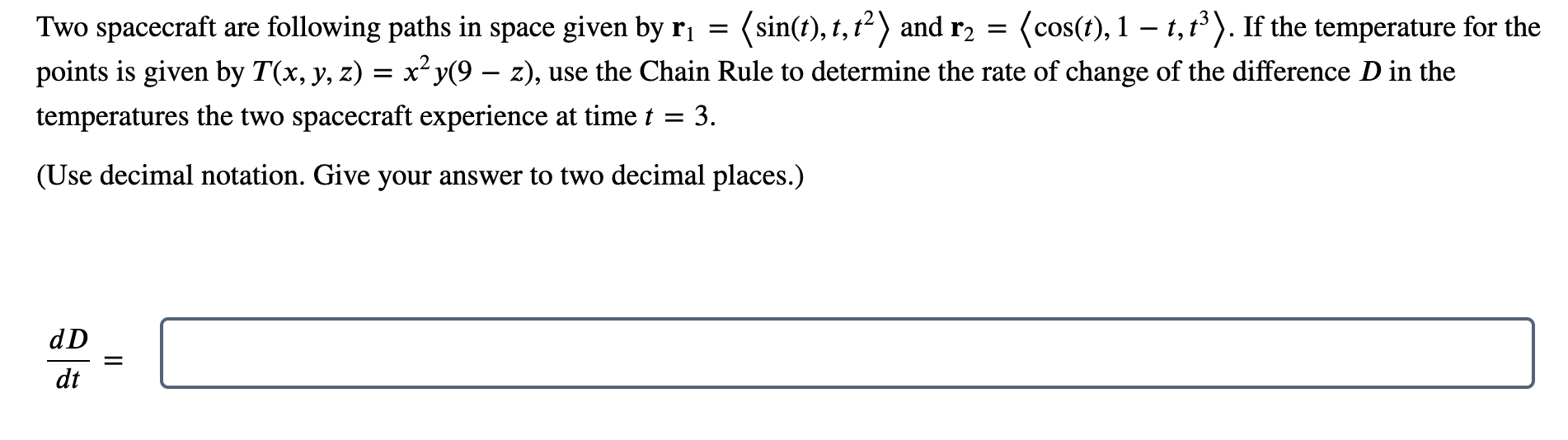 Solved Two spacecraft are following paths in space given by | Chegg.com