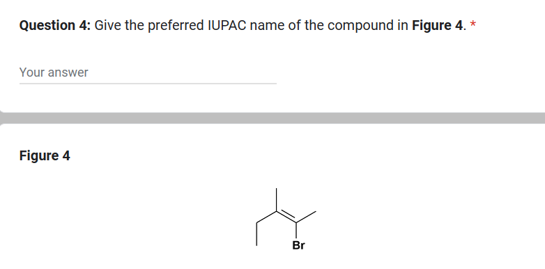 Solved Question 4: Give the preferred IUPAC name of the | Chegg.com