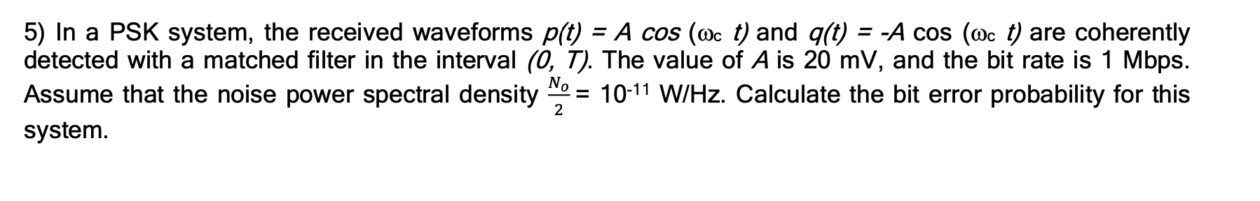 5) In a PSK system, the received waveforms p(t) = A | Chegg.com
