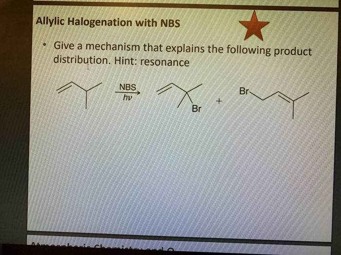 Solved Allylic Halogenation with NBS Give a mechanism that | Chegg.com Solved Allylic Halogenation with NBS Give a mechanism that | Chegg.com