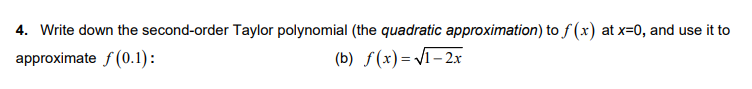 Solved 4. Write down the second-order Taylor polynomial (the | Chegg.com