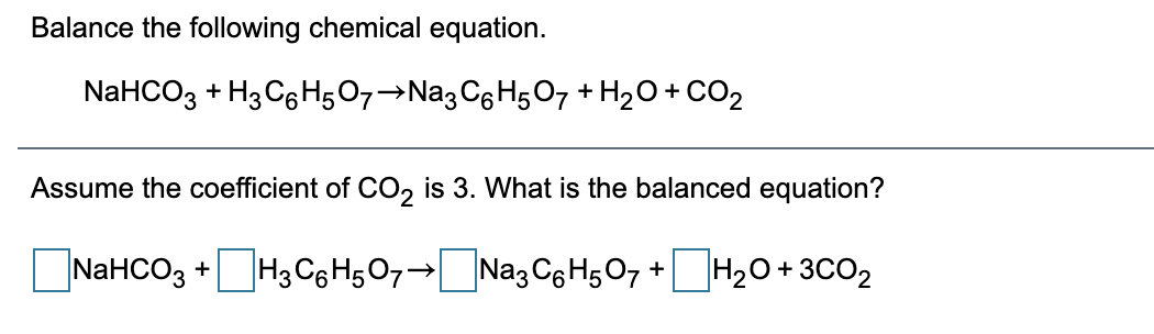 Solved Balance the following chemical equation. NaHCO3 + H3 | Chegg.com