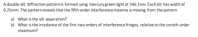 Solved A double-slit diffraction pattern is formed using | Chegg.com