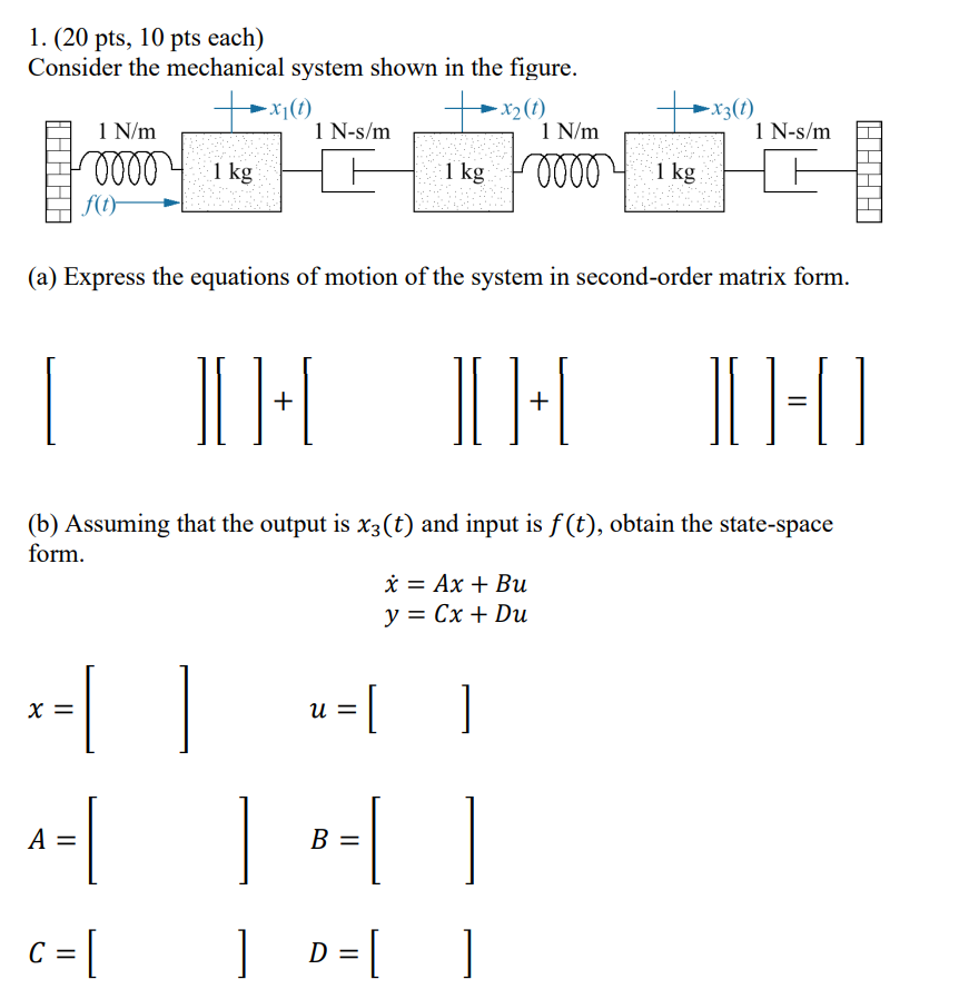 Solved 1. (20 pts, 10 pts each) Consider the mechanical | Chegg.com