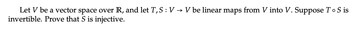 Solved Let V be a vector space over R, and let T,S:V→V be | Chegg.com