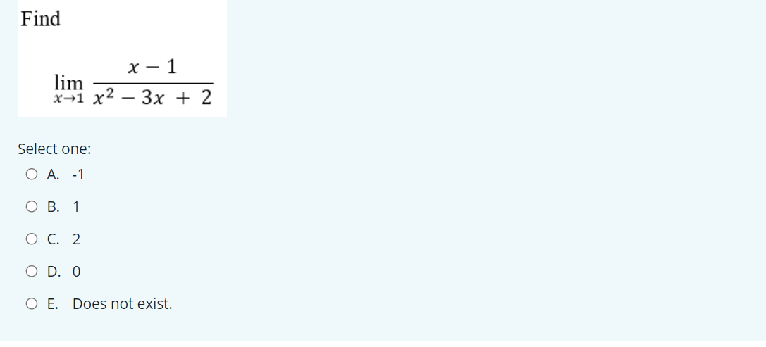 Solved Find limx→1x2−3x+2x−1 Select one: A. −1 B. 1 C. 2 D. | Chegg.com