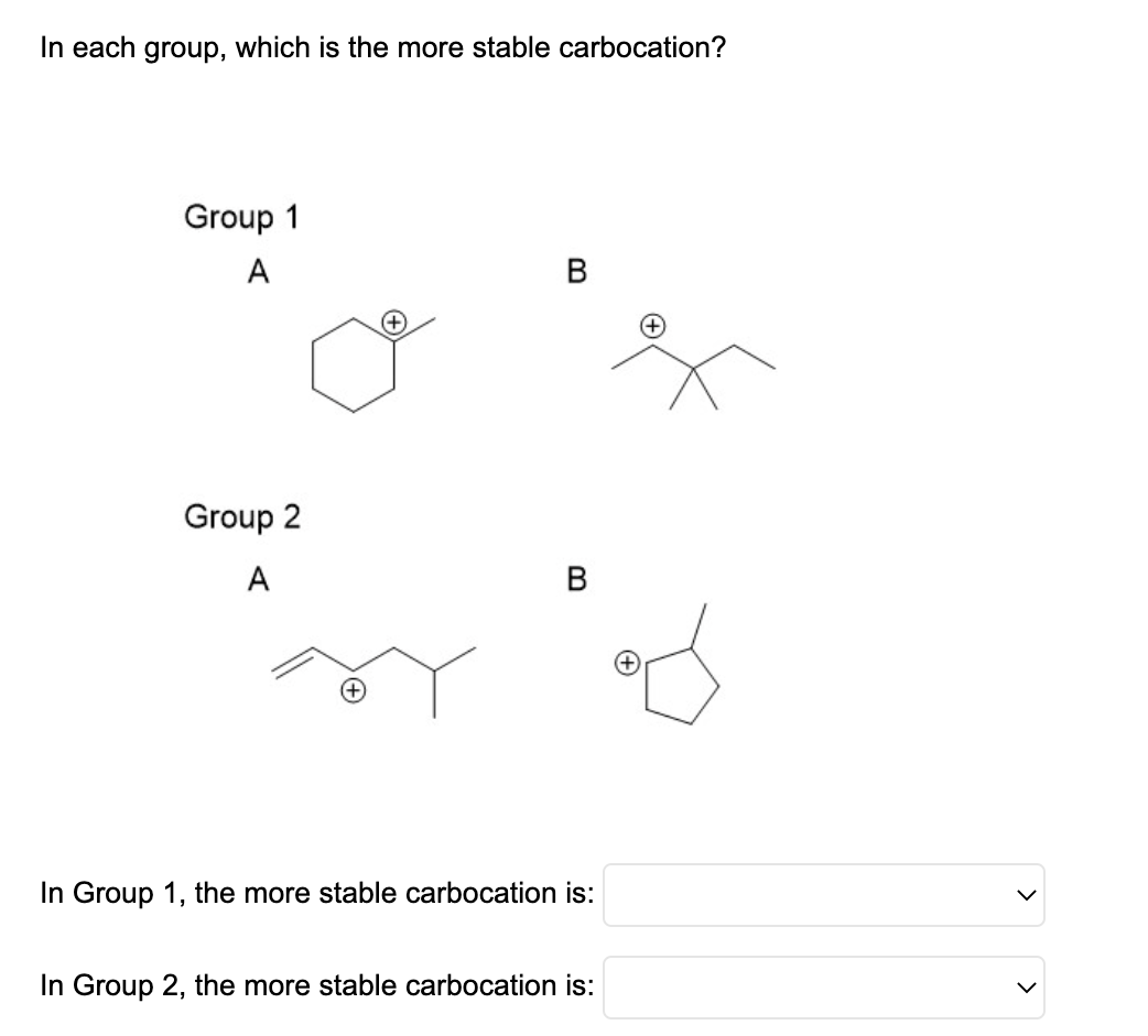 Solved In each group, which is the more stable carbocation? | Chegg.com