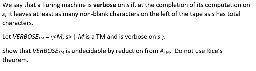 Solved We say that a Turing machine is verbose on s if, at | Chegg.com