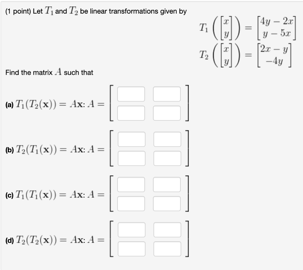 Solved (1 point) Let T1 and Tą be linear transformations | Chegg.com