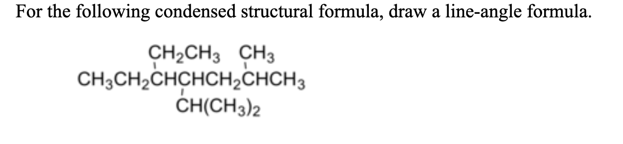 Solved For the following condensed structural formula, draw | Chegg.com