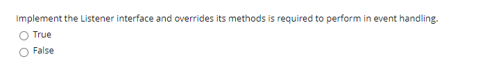 Solved Implement the Listener interface and overrides its | Chegg.com