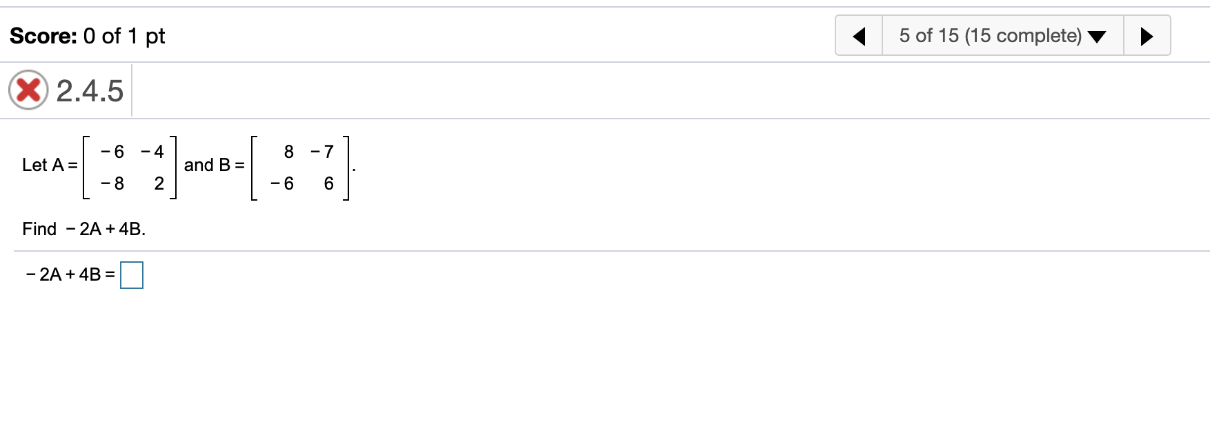 Solved Score: 0 of 1 pt 5 of 15 (15 complete) X 2.4.5 -6 -4 | Chegg.com
