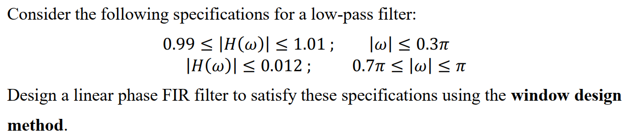 Solved Consider the following specifications for a low-pass | Chegg.com Solved Consider the following specifications for a low-pass | Chegg.com