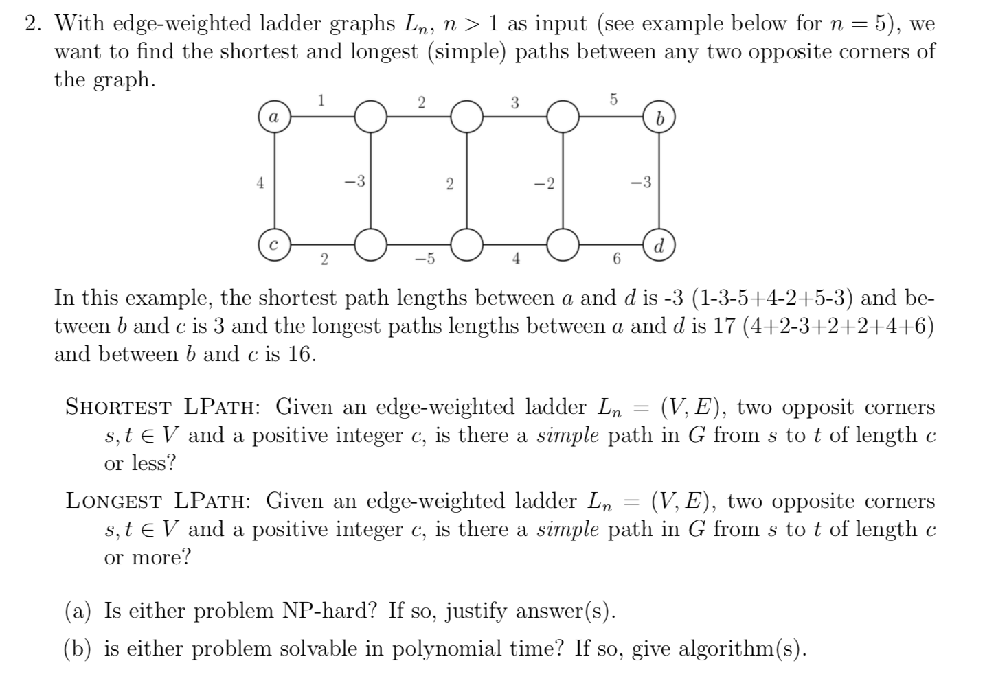 Solved 2. With edge-weighted ladder graphs Ln, n >1 as input | Chegg.com