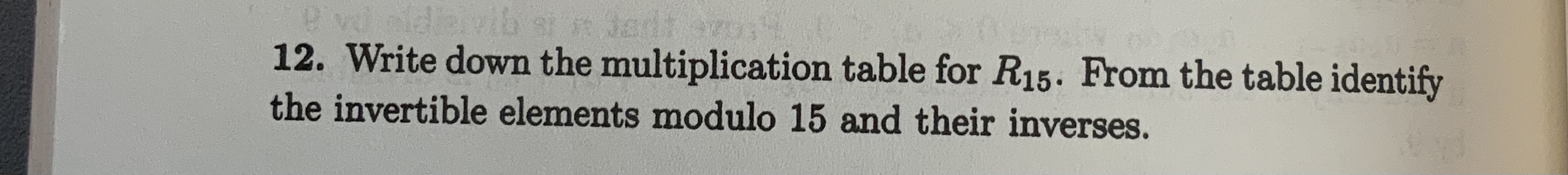 Solved 12. Write down the multiplication table for R15. From | Chegg.com