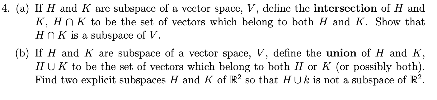 Solved (a) If H and K are subspace of a vector space, V, | Chegg.com