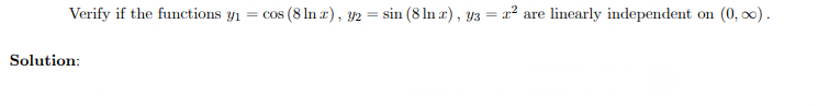 Solved Verify if the functions y1 = cos (8 ln2), y2 = | Chegg.com
