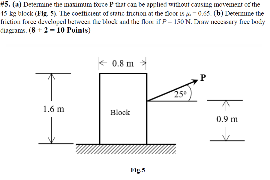 Solved Determine the maximum force P that can be applied | Chegg.com