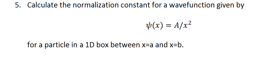 Solved 5. Calculate the normalization constant for a | Chegg.com