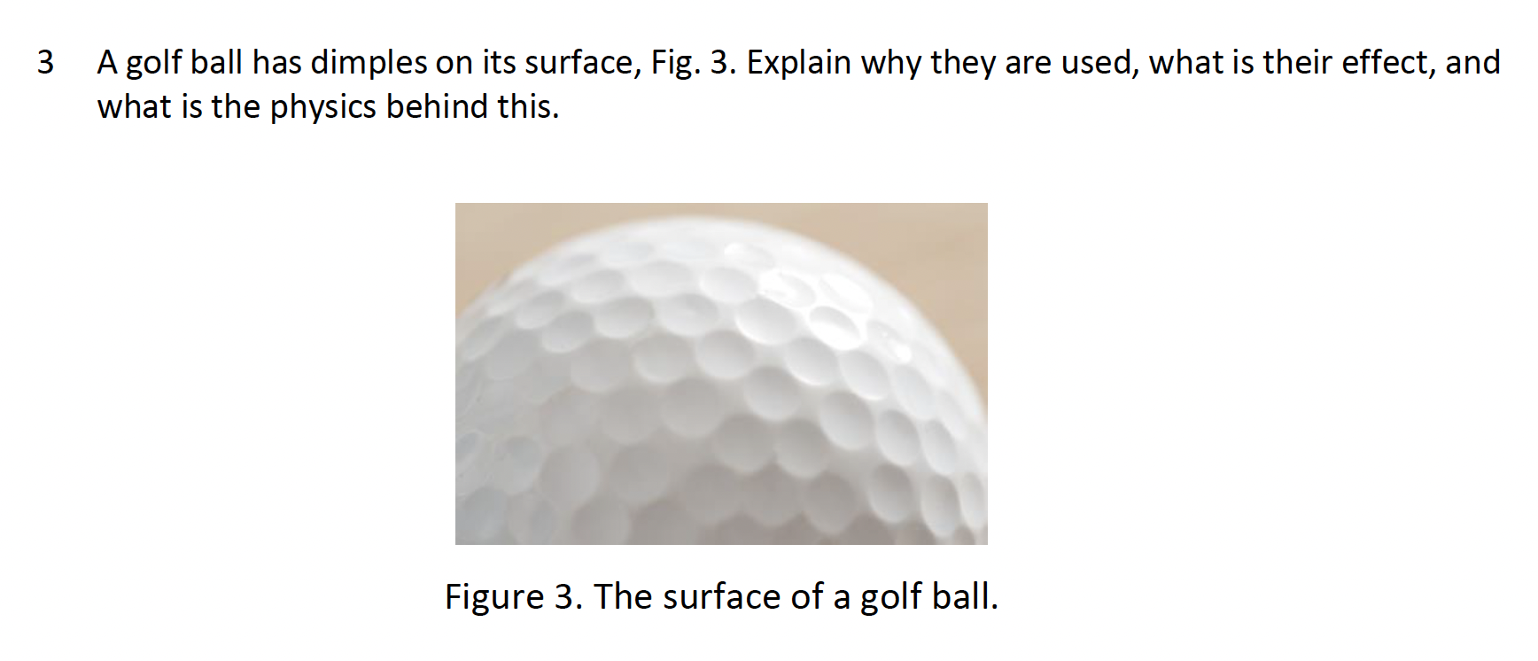 Solved 3 A golf ball has dimples on its surface, Fig. 3. | Chegg.com