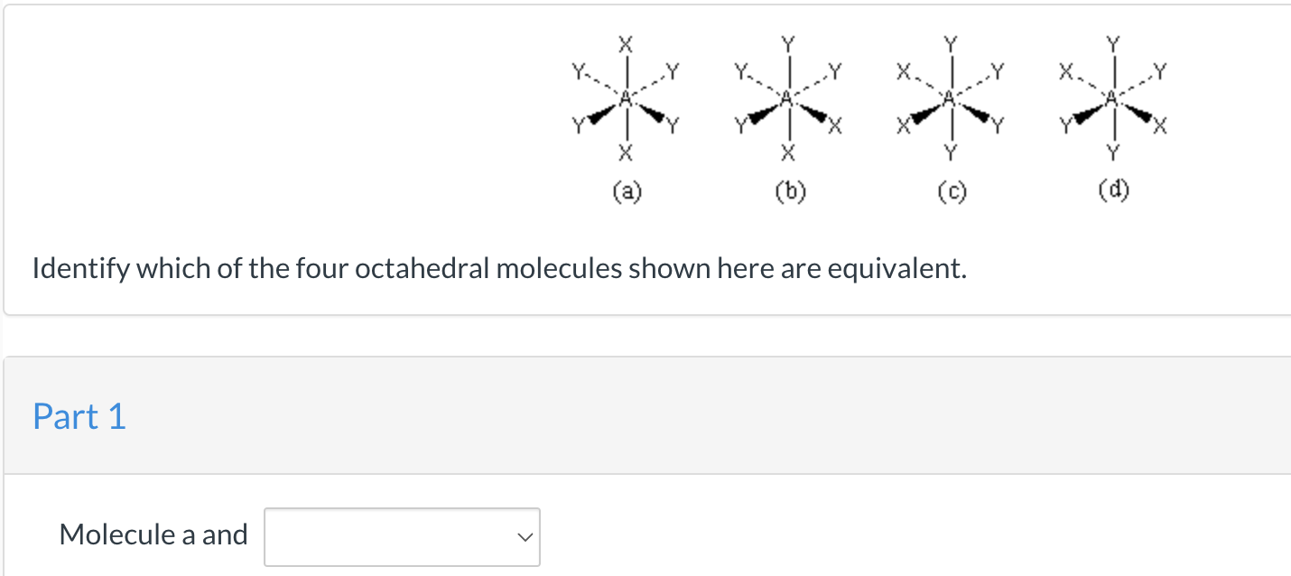 Solved Identify which of the four octahedral molecules shown | Chegg.com