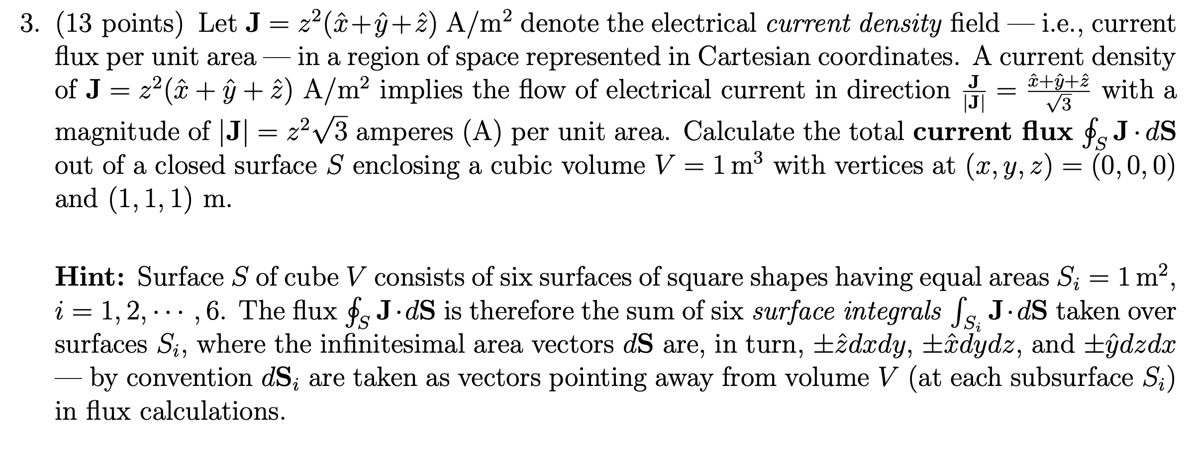 Solved 3. (13 points) Let J=z2(x^+y^+z^)A/m2 denote the | Chegg.com
