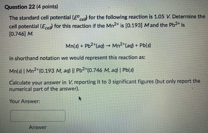 Solved Question 22 (4 points) The standard cell potential | Chegg.com