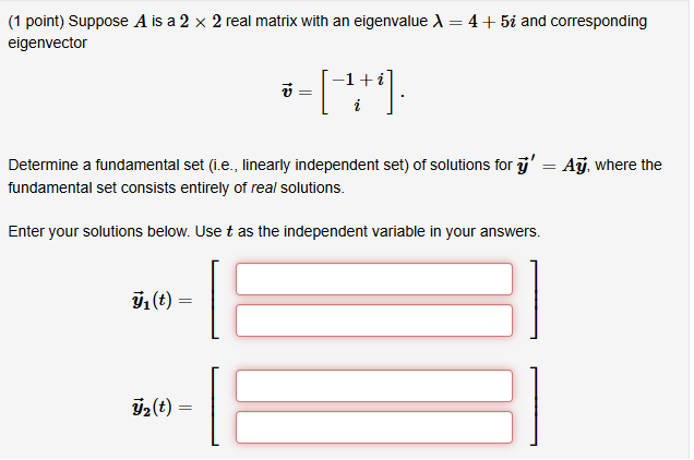 Solved (1 ﻿point) ﻿Suppose A is a 2×2 ﻿real matrix with an | Chegg.com