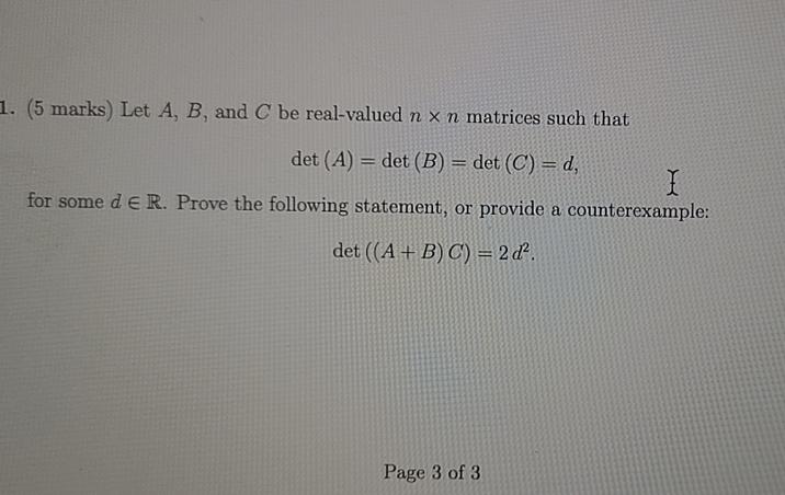 Solved (5 marks) Let A,B, and C be real-valued n×n matrices | Chegg.com Solved (5 marks) Let A,B, and C be real-valued n×n matrices | Chegg.com
