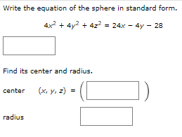 Solved Write the equation of the sphere in standard form. | Chegg.com