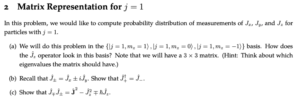 Solved 2 Matrix Representation for j = 1 In this problem, we | Chegg.com