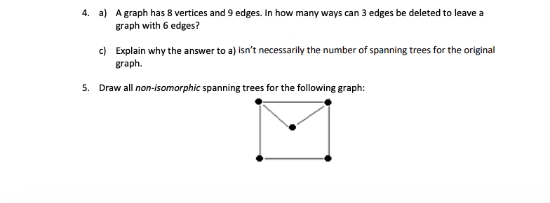 Solved 4. a) Agraph has 8 vertices and 9 edges. In how many | Chegg.com