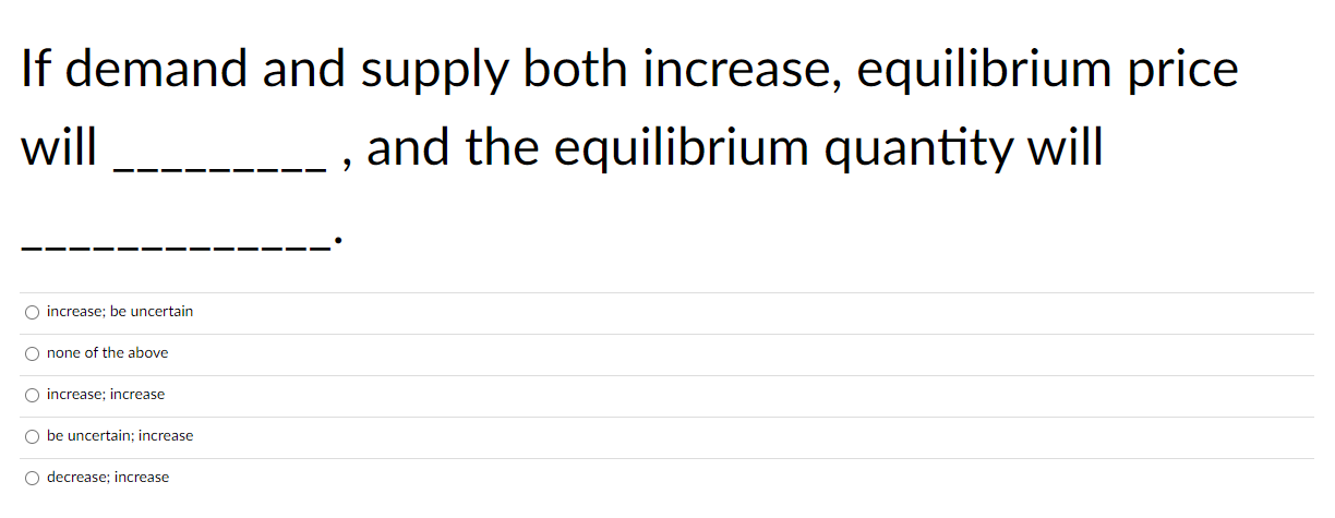 Solved If demand and supply both increase, equilibrium price | Chegg.com