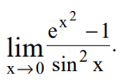Solved Estimate limit:limx→0ex2-1sin2x | Chegg.com
