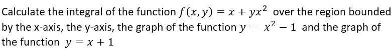 Solved Calculate the integral of the function f(x,y)=x+yx2 | Chegg.com