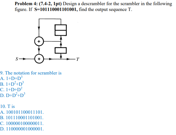 Solved Problem 4: (7.4-2, 1pt) Design a descrambler for the | Chegg.com