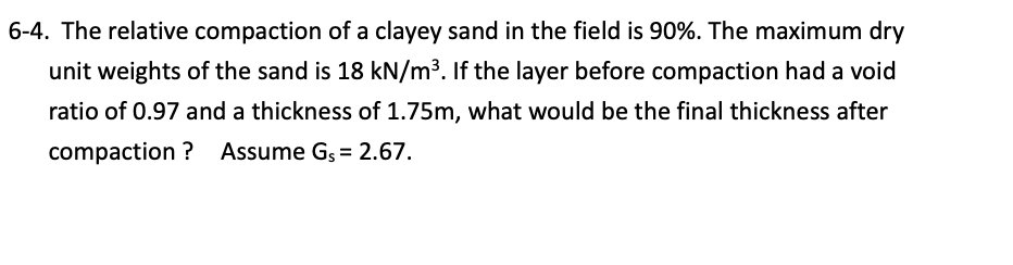 Solved 6-4. The relative compaction of a clayey sand in the | Chegg.com