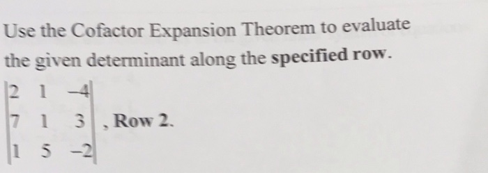 Solved Use the Cofactor Expansion Theorem to evaluate the | Chegg.com
