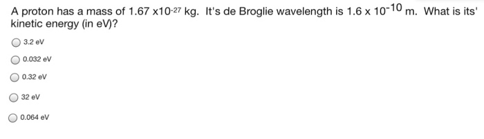 Solved A proton has a mass of 1.67 times 10^-27 kg. It's de | Chegg.com