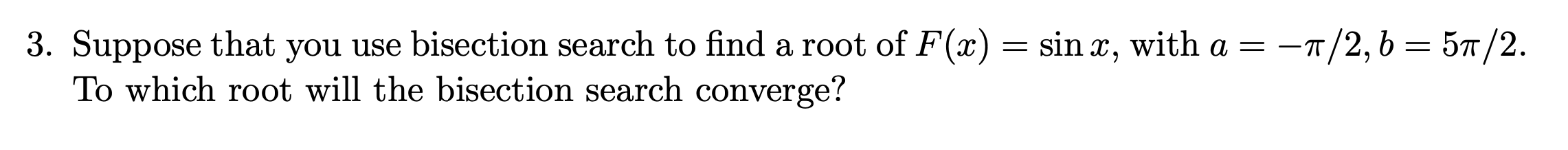Solved 3. Suppose that you use bisection search to find a | Chegg.com