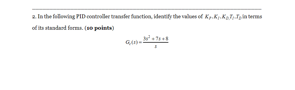 Solved 2. In the following PID controller transfer function, | Chegg.com