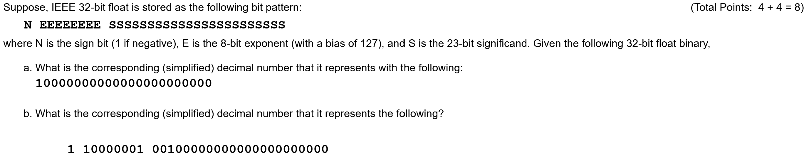 Solved Suppose, IEEE 32-bit float is stored as the following | Chegg.com