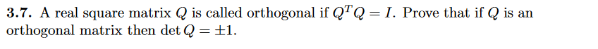 Solved 3.7. A real square matrix Q is called orthogonal if | Chegg.com