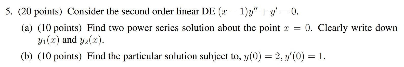 Solved 5. (20 points) Consider the second order linear DE (x | Chegg.com