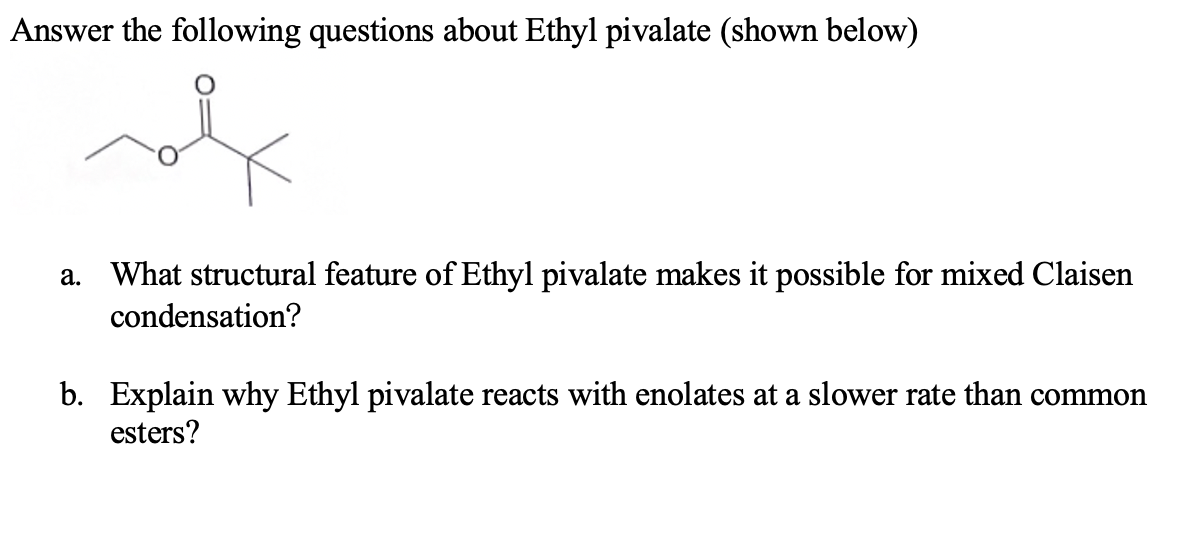 Solved Answer the following questions about Ethyl pivalate | Chegg.com