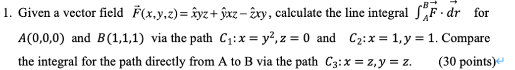 Solved B + 1. Given a vector field F(x,y,z)= îyz+ ģxz- îxy, | Chegg.com