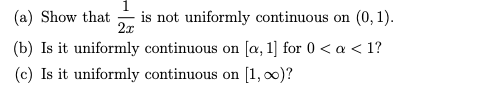 Solved (a) Show that is not uniformly continuous on (0,1). | Chegg.com